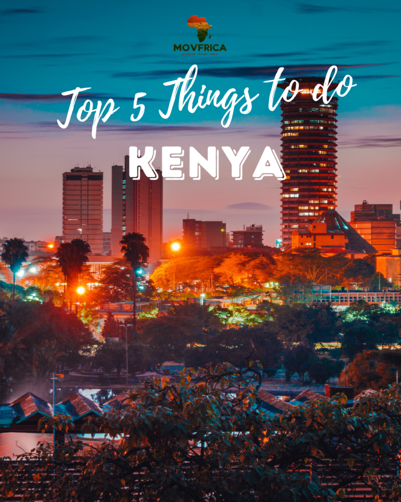 Top 5 Things to Do in Kenya - Movfrica